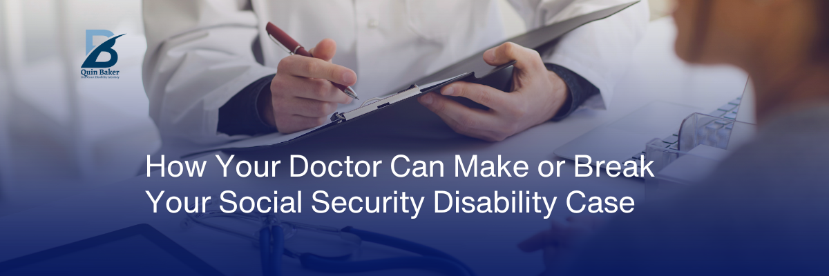 How Your Doctor Can Make or Break Your Social Security Disability Case