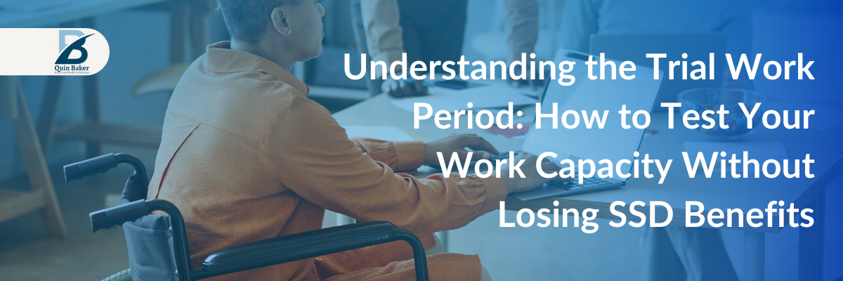 Understanding the Trial Work Period: How to Test Your Work Capacity ...